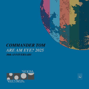 Commander Tom - Are Am Eye? (30th Anniversary Edition)